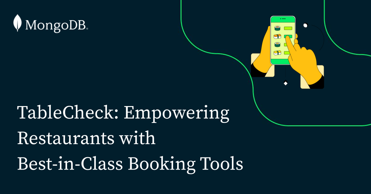 TableCheck: Empowering Restaurants With Best-in-Class Booking Tools Powered by MongoDB | MongoDB ...